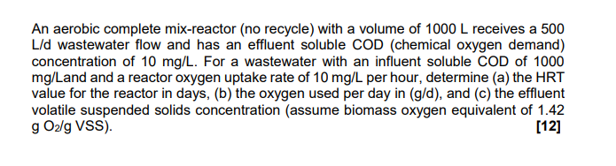 Solved An aerobic complete mix-reactor (no recycle) with a | Chegg.com