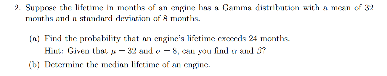 Solved 2. Suppose the lifetime in months of an engine has a | Chegg.com