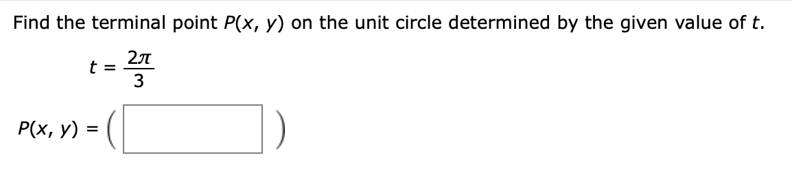 Solved Find the terminal point P(x, y) on the unit circle | Chegg.com