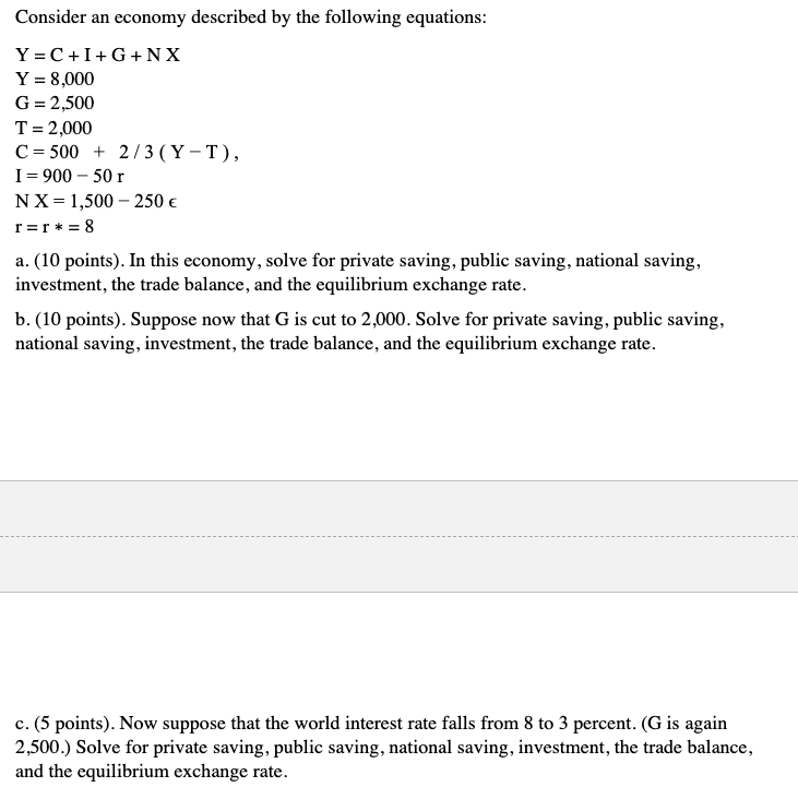 Solved Consider an economy described by the following | Chegg.com