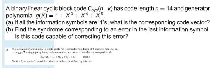 Solved A binary linear cyclic block code Ccycan, k) has code | Chegg.com