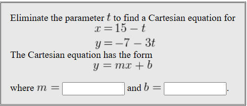 Solved Eliminate the parameter t ﻿to find a Cartesian | Chegg.com