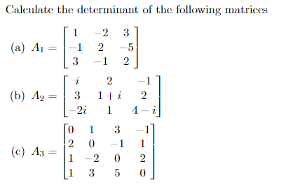 Solved Calculate the determinant of the following matrices 1 | Chegg.com