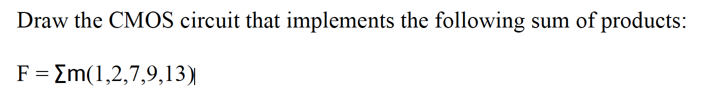 Solved Draw the CMOS circuit that implements the following | Chegg.com