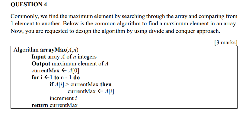 Solved QUESTION 4 ﻿Commonly, we find the maximum element by | Chegg.com