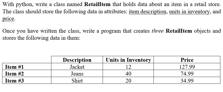 Solved With python, write a class named RetailItem that | Chegg.com
