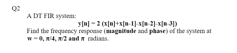 Solved Q2 A DT FIR system: y[i]= 2 | Chegg.com