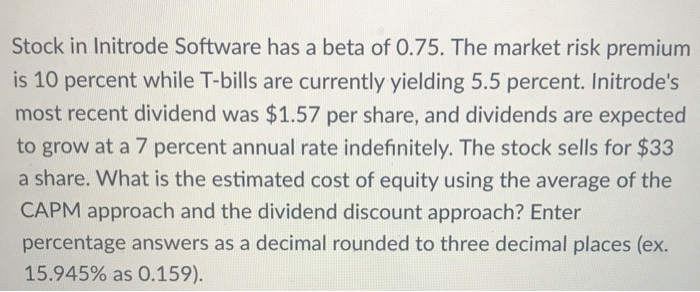 Solved Stock in Initrode Software has a beta of 0.75. The | Chegg.com