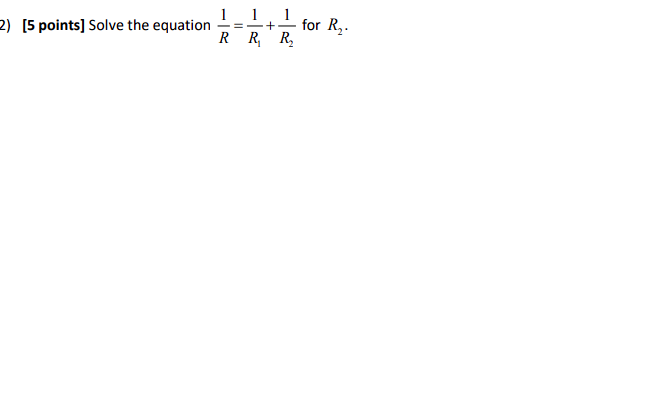 Solved 2) [5 points] Solve the equation R1=R11+R21 for R2. | Chegg.com