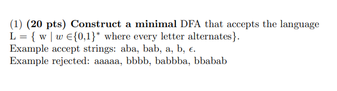 Solved (1) (20 pts) Construct a minimal DFA that accepts the | Chegg.com