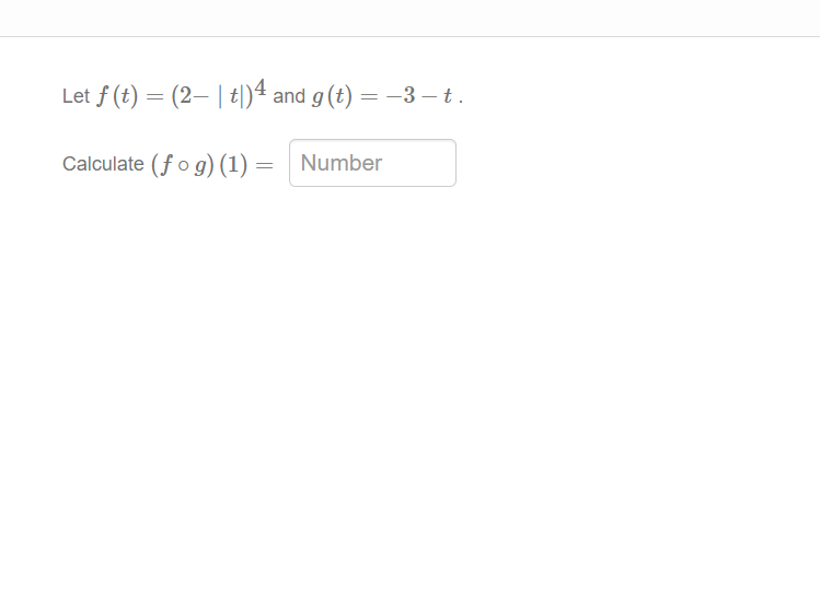 Solved Let f(t)=(2-|t|)4 ﻿and g(t)=-3-t.Calculate (f@g)(1)= | Chegg.com
