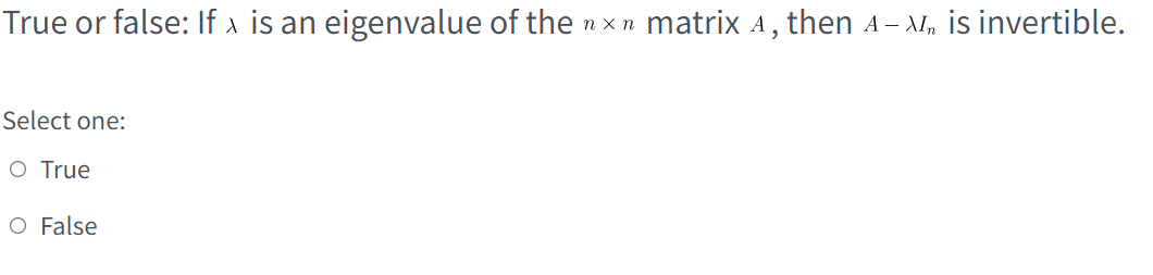 Solved True or false: If λ is an eigenvalue of the n×n | Chegg.com