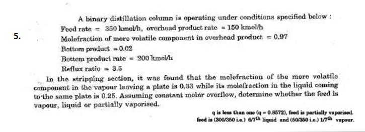 Solved 5. A binary distillation column is operating under | Chegg.com