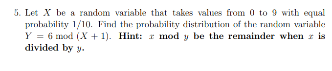 Solved 5. Let X be a random variable that takes values from | Chegg.com