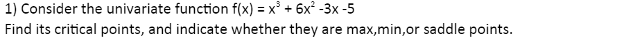 Solved 1) Consider the univariate function f(x) = x + | Chegg.com
