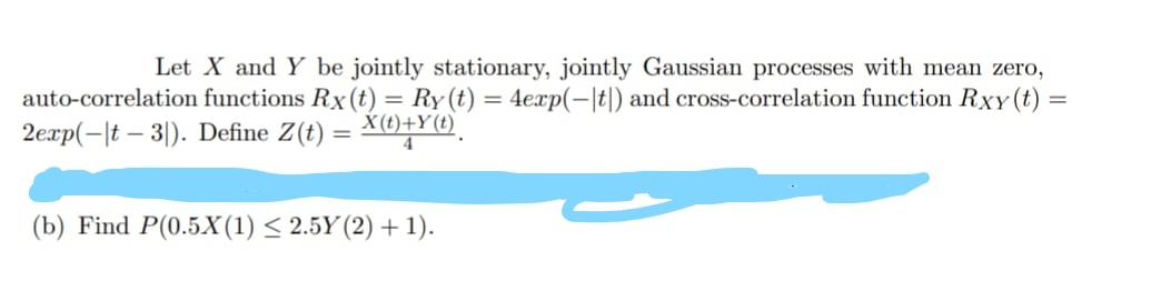 Solved Let X and Y be jointly stationary, jointly Gaussian | Chegg.com