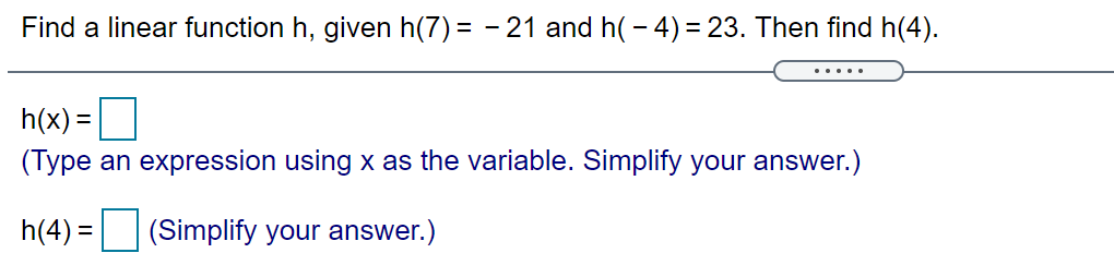 Solved Find a linear function h, given h(7) = - 21 and h( – | Chegg.com