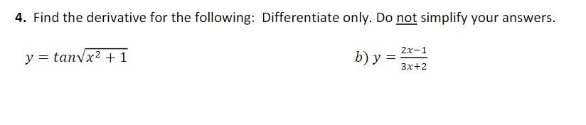 Solved 4. Find the derivative for the following: | Chegg.com