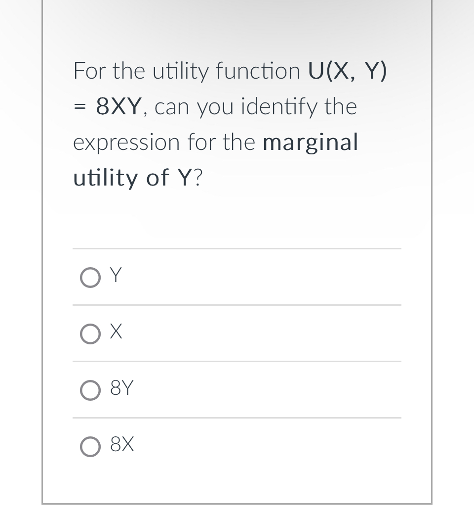 Solved For the utility function U(X,Y)= 8XY, can you | Chegg.com
