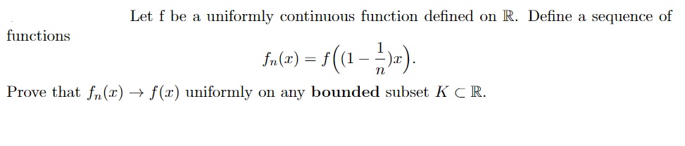 Solved Let f ﻿be a uniformly continuous function defined on | Chegg.com