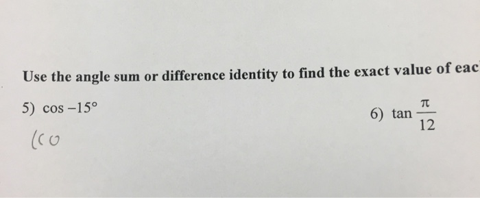 Solved Use the angle sum or difference identity to find the | Chegg.com