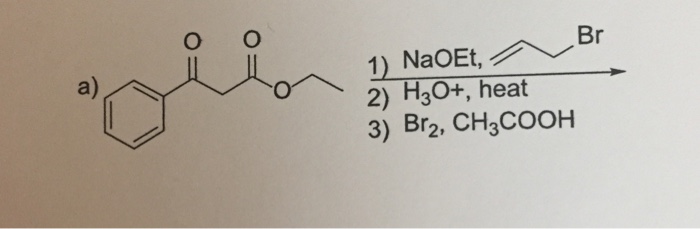 Solved 1) NaOEt,B H2O+, heat 3) Br2, CH3COOH | Chegg.com
