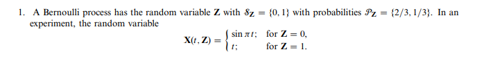 Solved 1. A Bernoulli process has the random variable Z with | Chegg.com