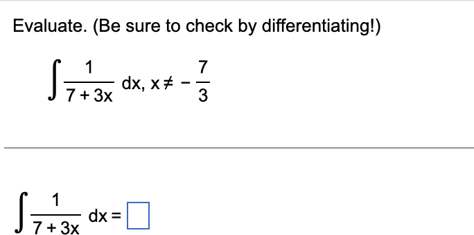 Solved Evaluate. (Be sure to check by differentiating!) | Chegg.com