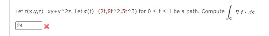 Solved Let f(x,y,z)=xy+y^2z. Let c(t)=(2t,8t^2,5t^3) for | Chegg.com