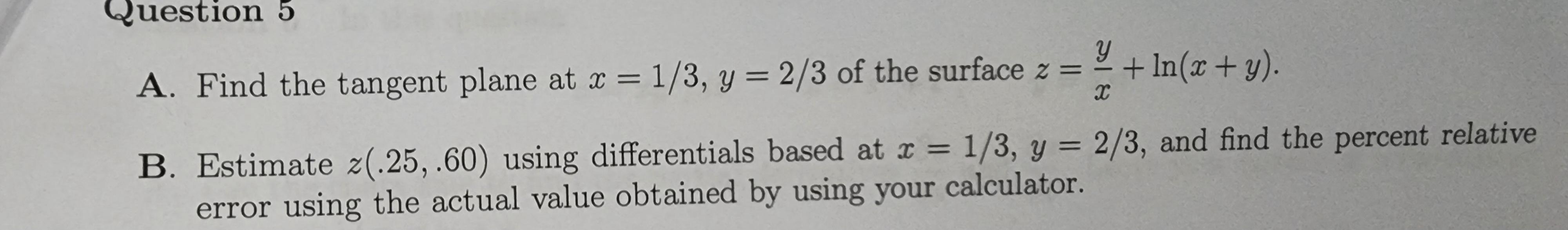Solved A. Find the tangent plane at x=1/3,y=2/3 of the | Chegg.com