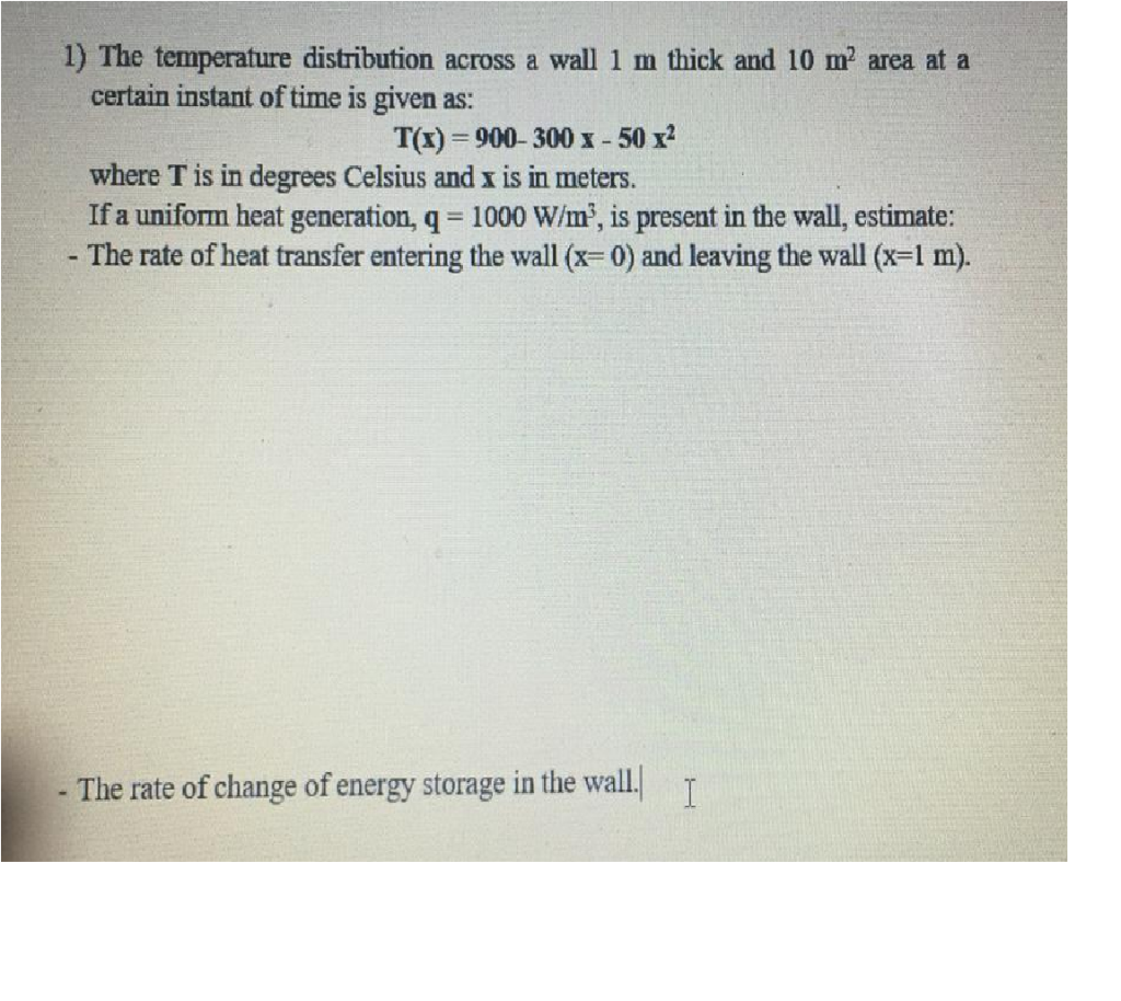 Solved 1 The Temperature Distribution Across A Wall 1 M