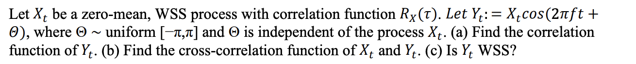 Solved Let Xt be a zero-mean, WSS process with correlation | Chegg.com