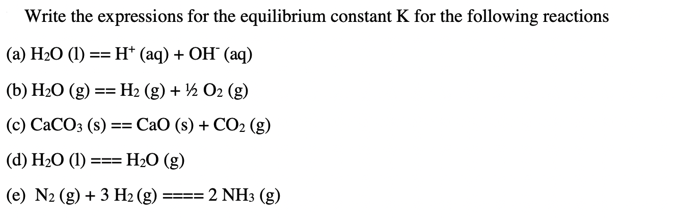 Solved Write the expressions for the equilibrium constant K | Chegg.com