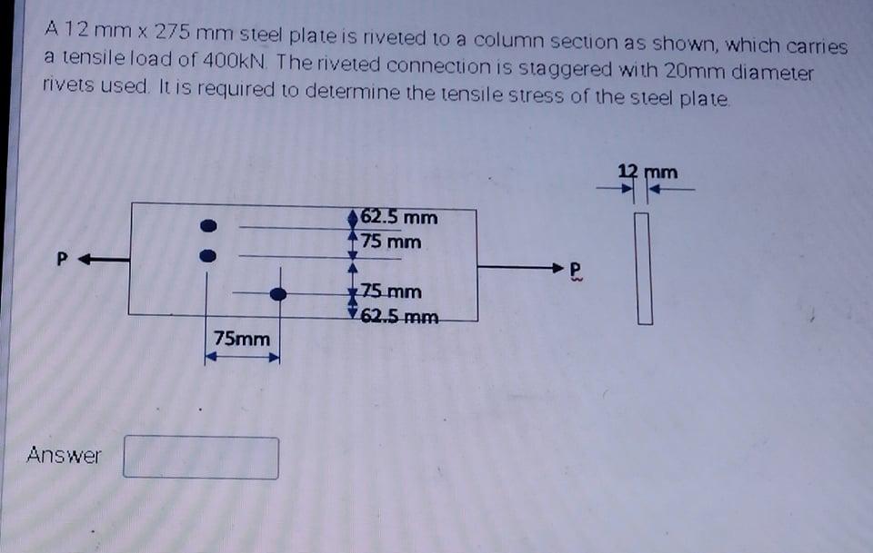 Solved A 12 mm x 275 mm steel plate is riveted to a column | Chegg.com