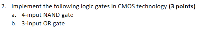 Solved Implement the following logic gates in CMOS | Chegg.com