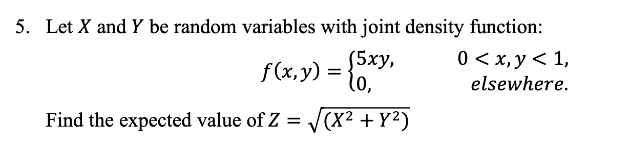 Solved 5. Let X and Y be random variables with joint density | Chegg.com