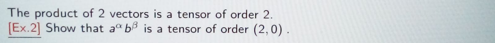 Solved The product of 2 vectors is a tensor of order 2 . | Chegg.com
