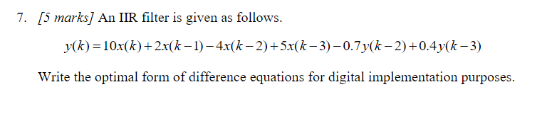 Solved 7. [5 marks] An IIR filter is given as follows. | Chegg.com