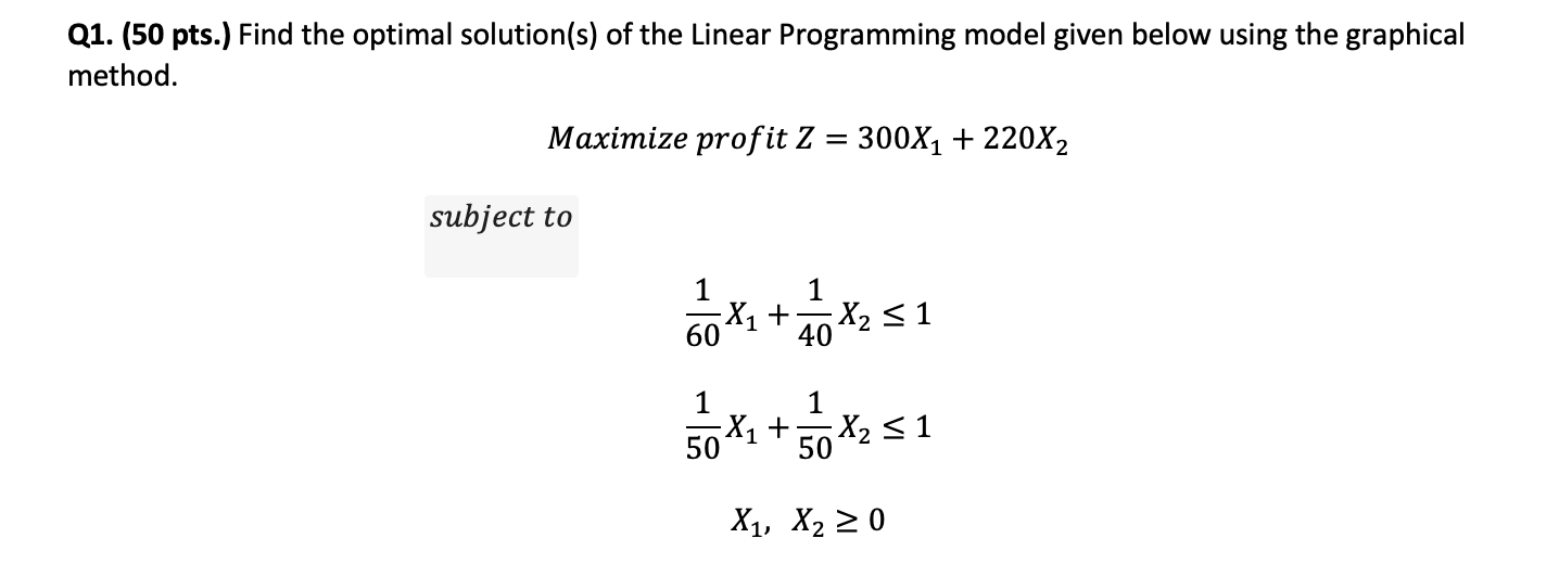 Solved Q1. (50 pts.) Find the optimal solution(s) of the | Chegg.com