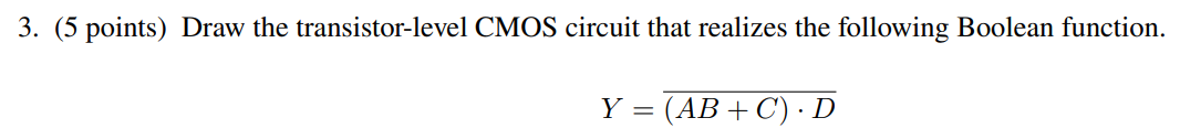 Solved 3. (5 points) Draw the transistor-level CMOS circuit | Chegg.com