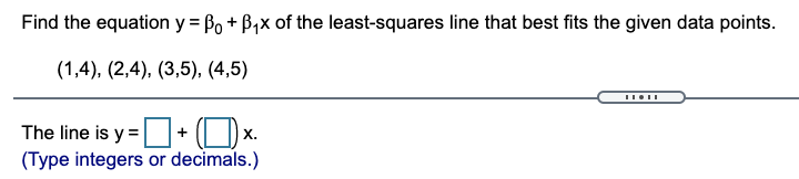 Solved Find the equation y = B. + Byx of the least-squares | Chegg.com