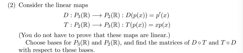Solved (2) Consider the linear maps D: Ps(R)P2(R) D(p(x)(x) | Chegg.com