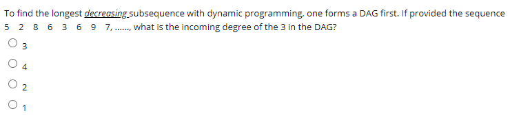 Solved To find the longest decreasing subsequence with | Chegg.com