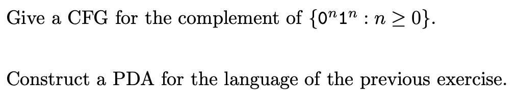 Solved Give a CFG for the complement of {0n1n:n≥0} Construct | Chegg.com