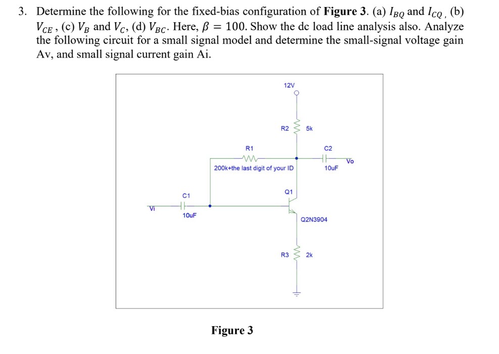 Solved 3. Determine the following for the fixed-bias | Chegg.com