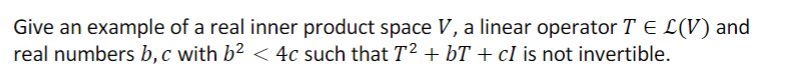 Solved Give an example of a real inner product space V, a | Chegg.com