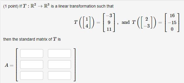 Solved (1 point) If T: R2 R* is a linear transformation such | Chegg.com