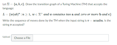 Solved Let = {a,b,c}. Draw the transition graph of a Turing | Chegg.com