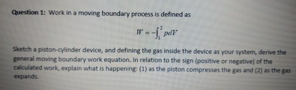 Solved Question 1: Work in a moving boundary process is | Chegg.com