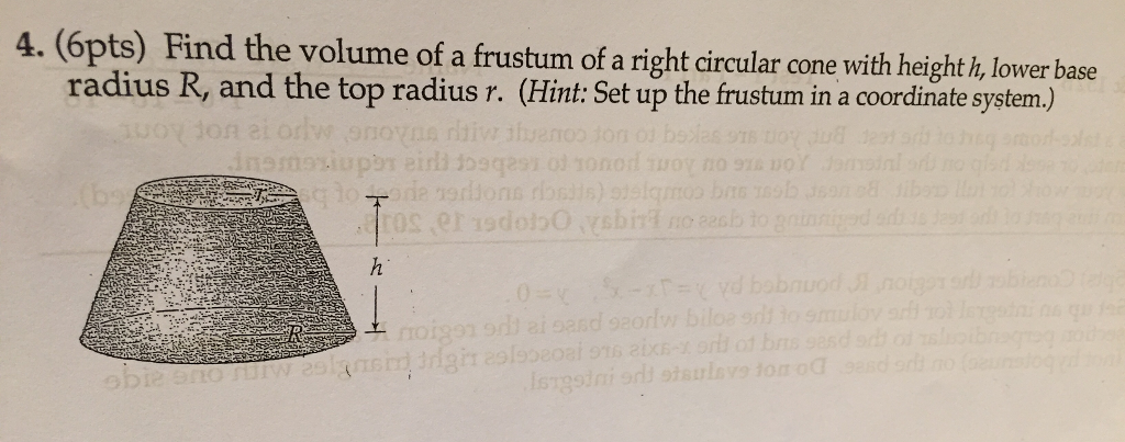 Solved Find the volume of a frustum of a right circular cone | Chegg.com